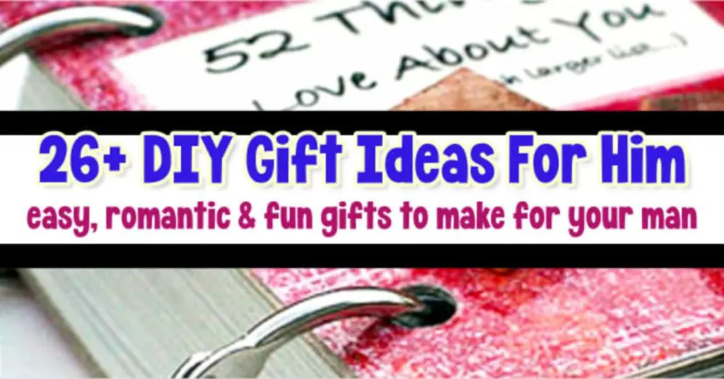 Romantic Homemade Gift Ideas For Boyfriends & Husbands-77 Cute & Cheap DIY Gifts He Will LOVE